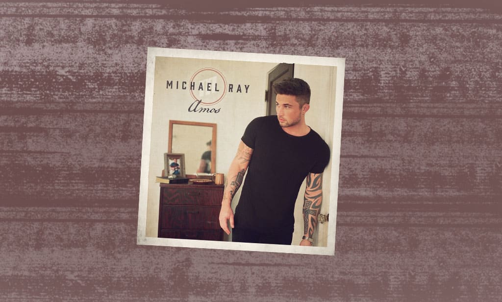 Michael Ray's New Album “Amos” Drops June 1 | Nashville.com