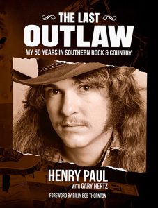 Southern Rock Legend Henry Paul To Release Memoir "The Last Outlaw ...
